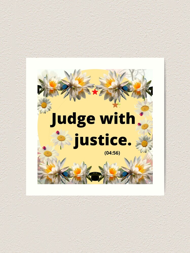 "Judge with Justice, Flower design, Motivational and Inspirational ...