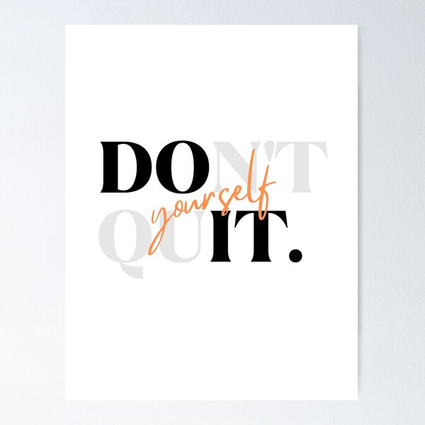 "Don’t Quit, Do It Yourself Motivational" Poster for Sale by Doodle ...