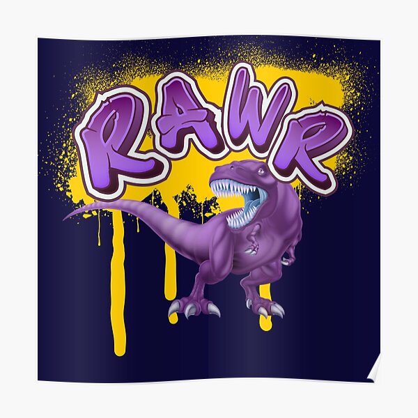 "Rawr T-Rex Dinosaur Graffiti" Poster for Sale by Evolved-LovinIt ...