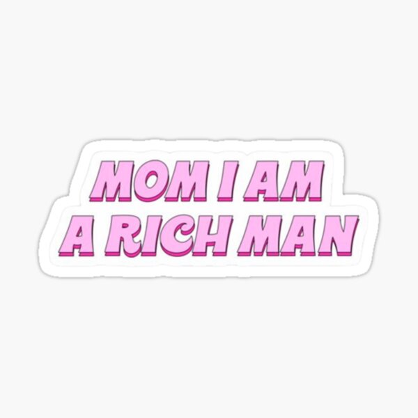 "MOM I AM A RICH MAN" Sticker for Sale by rajnagar1107 | Redbubble