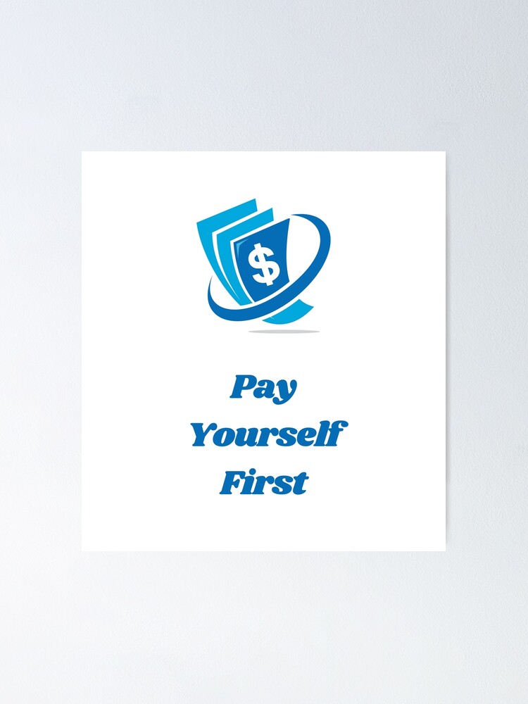 "Pay Yourself First" Poster for Sale by Betterthrive | Redbubble