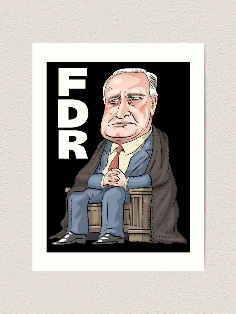 "FDR - President Franklin D. Roosevelt " Art Print by MacKaycartoons ...