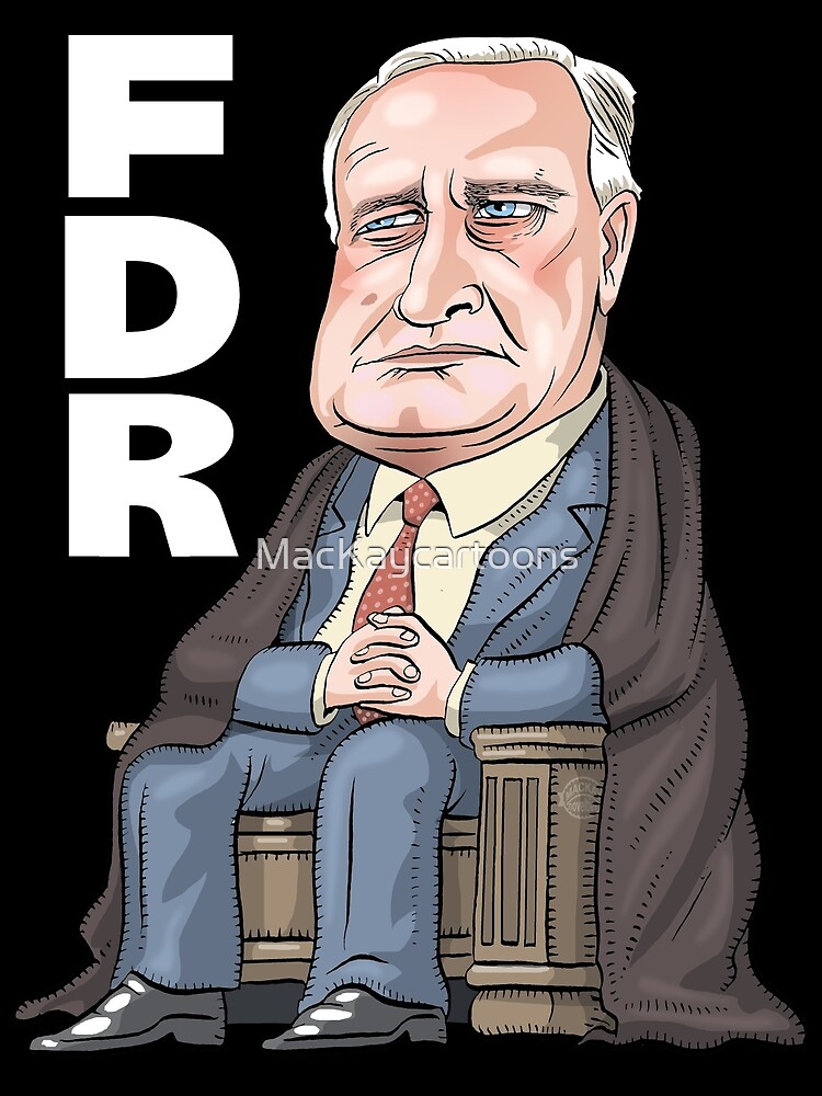 "FDR - President Franklin D. Roosevelt " Art Print by MacKaycartoons ...