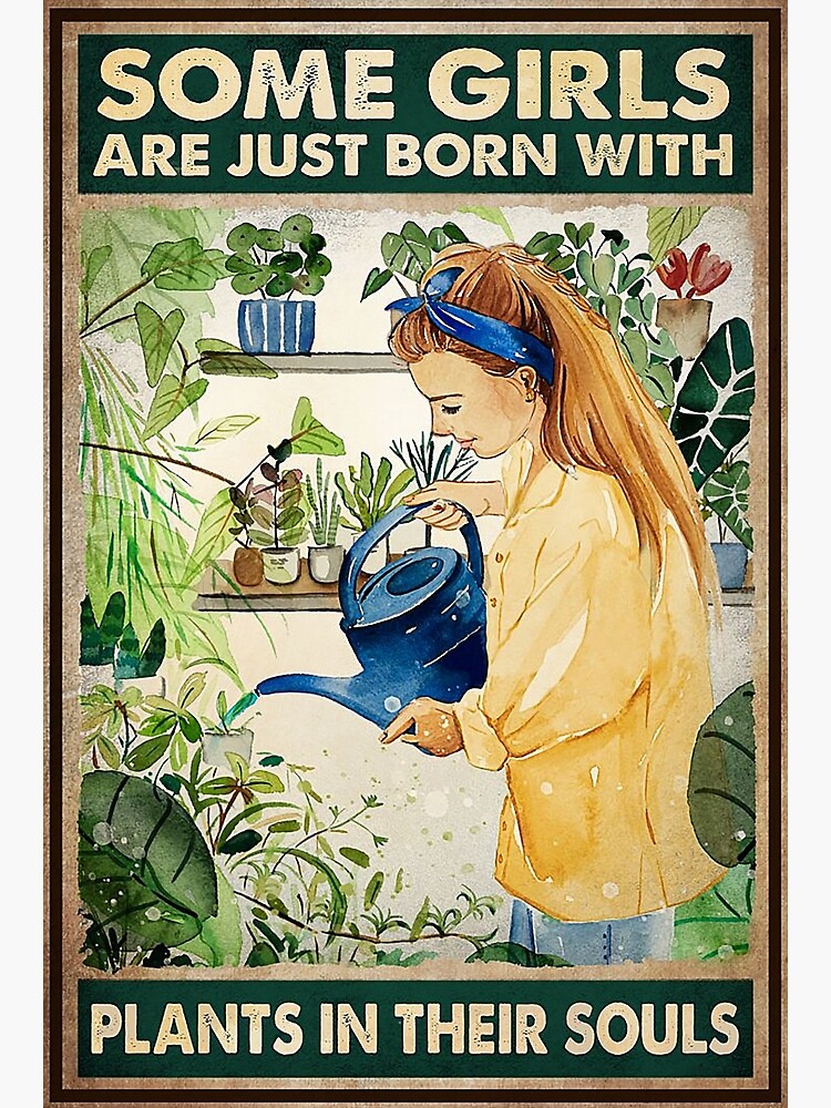"Some girls are just born with plants in their souls" Poster for Sale ...