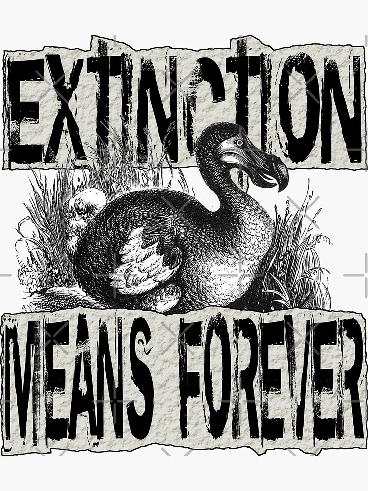 "Extinction Means Forever" Sticker for Sale by Paparaw | Redbubble