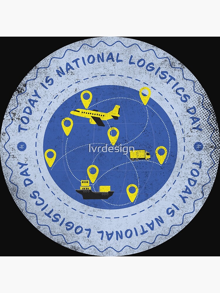 "Today is National Logistics Day Badge" Poster for Sale by lvrdesign ...