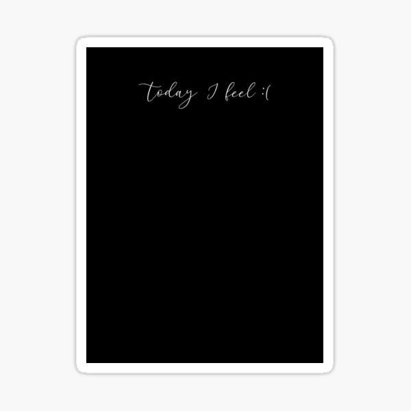 "Today I feel" Sticker for Sale by link2sue | Redbubble