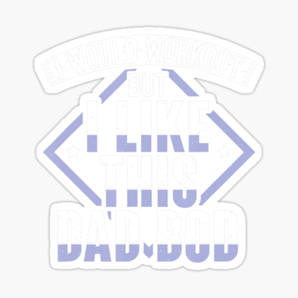 "Mens Workout Dad Bod Dad Jokes Father Dad Bod" Sticker for Sale by ...