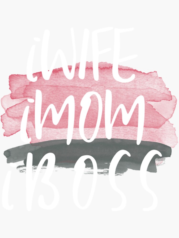"Mom T-ShirtiWife iMom iBoss" Sticker for Sale by MariHapper | Redbubble