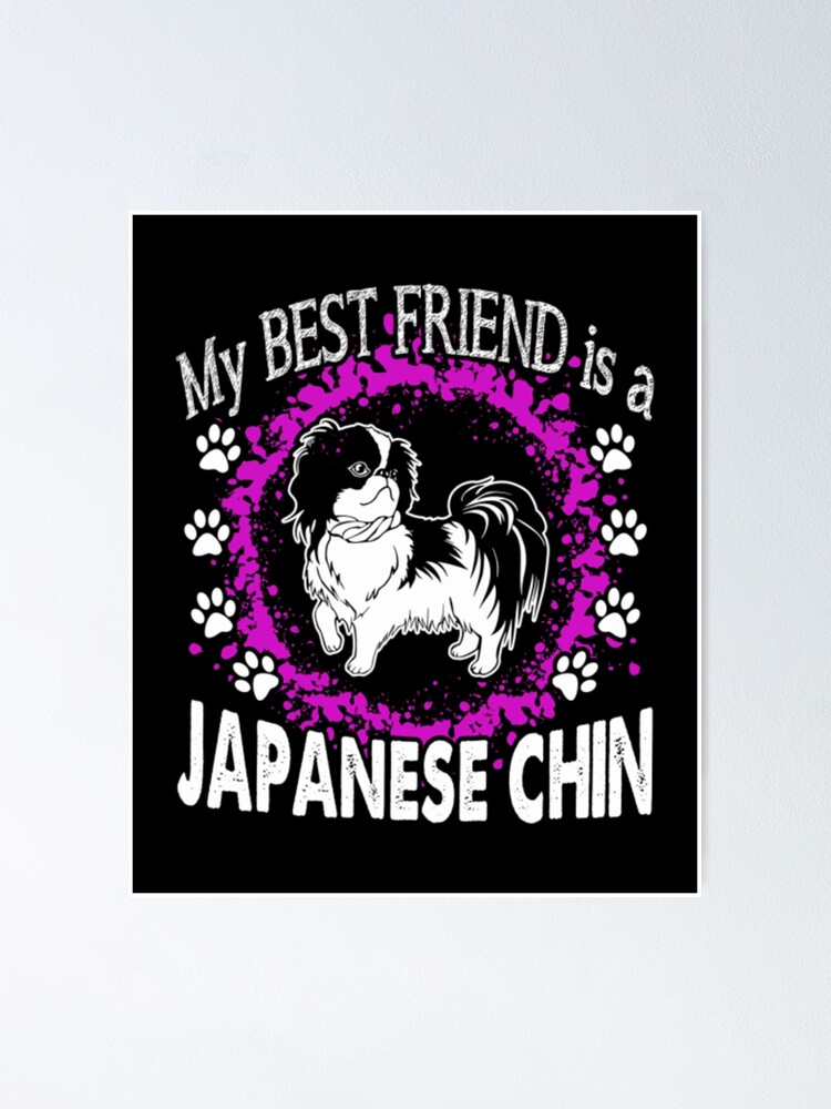 "Japanese Chin Best Friend Shirt" Poster for Sale by HinienMastion ...