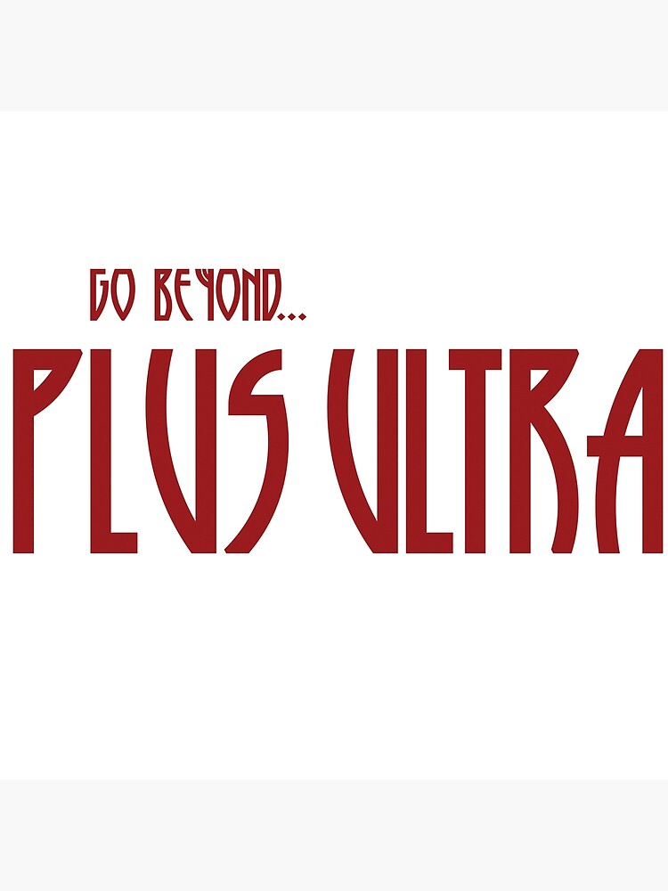 "Plus Ultra" Poster by EarHugs | Redbubble