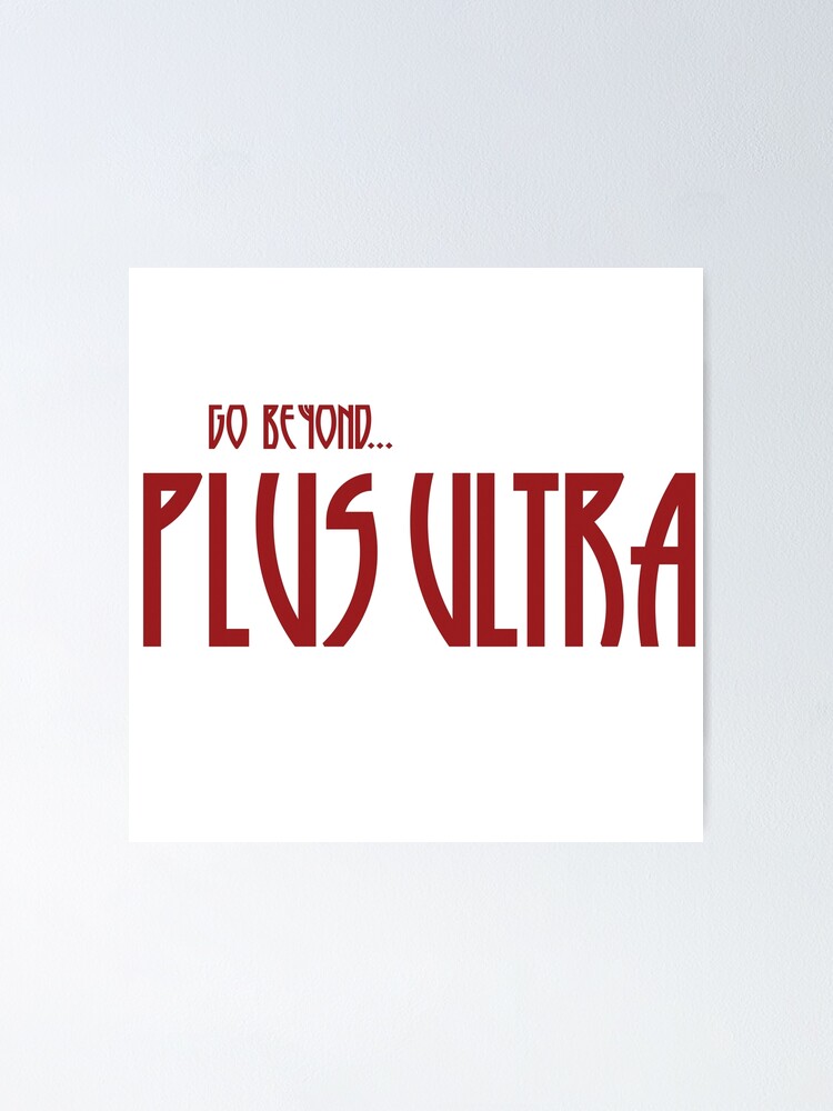 "Plus Ultra" Poster by EarHugs | Redbubble