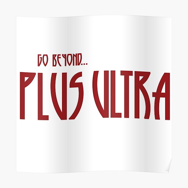 "Plus Ultra" Poster by EarHugs | Redbubble