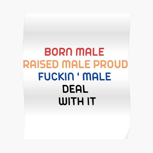 "Born Male Raised " Poster for Sale by PepperDesignt | Redbubble