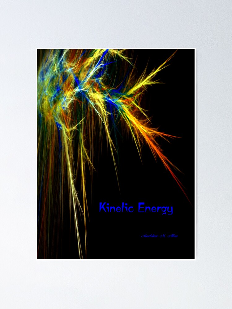 "KINETIC ENERGY" Poster for Sale by SmudgeArt | Redbubble