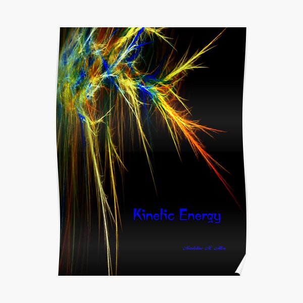 Kinetic Energy Posters | Redbubble