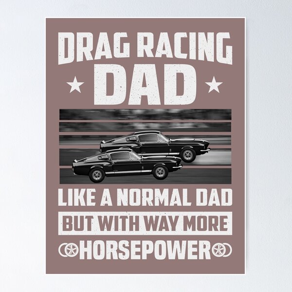 "Funny Horsepower Drag Racing Dad Quote, Drag Race Dad Joke" Poster for ...