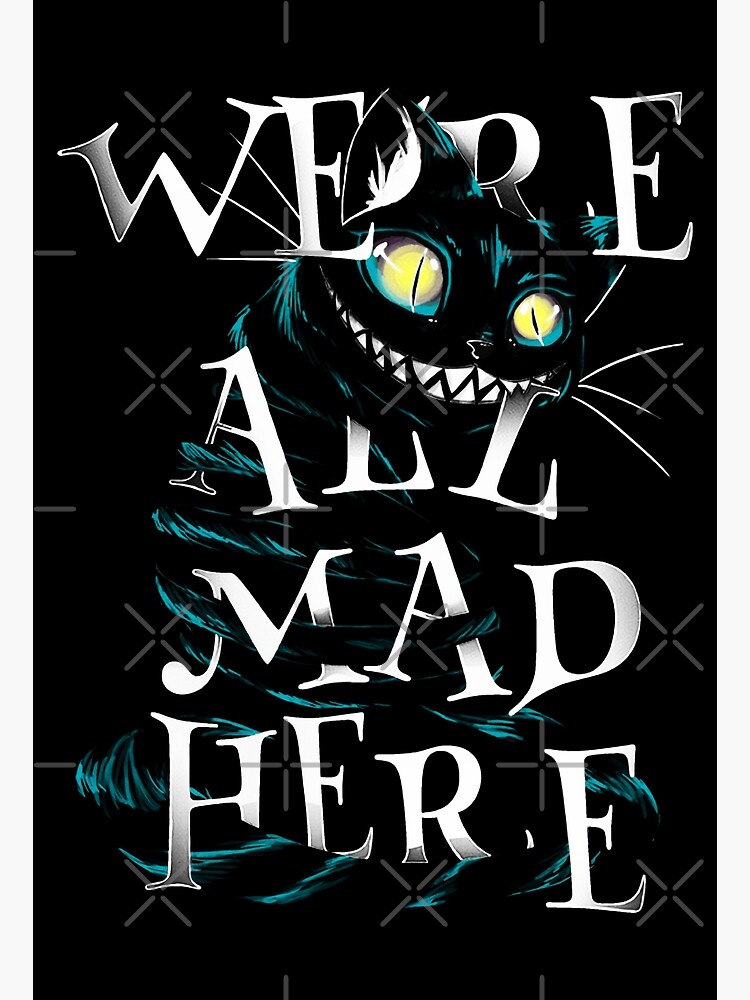 Póster «Estamos todos locos aquí Alicia en el país de las maravillas ...