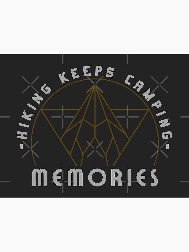 Hiking Keeps Camping Memories Inspirational Camping Quotes Poster For Sale By Yococo Redbubble