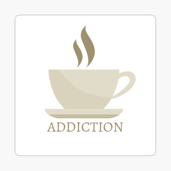 "Coffee Addiction" Sticker for Sale by Vern0828 | Redbubble