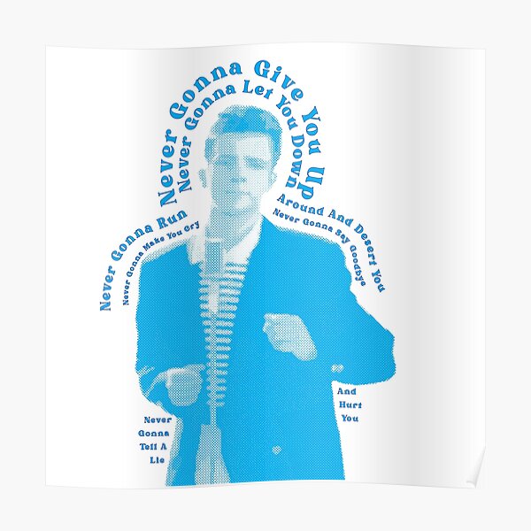 "Rickrolling" Poster for Sale by TLDD-Designs | Redbubble