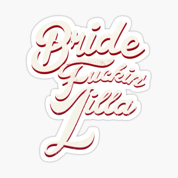 "bridezilla" Sticker for Sale by ValiantSloth | Redbubble