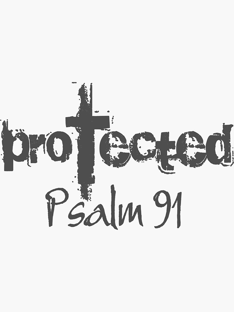 "Christian Design - Protected - Psalm 91" Sticker for Sale by ...