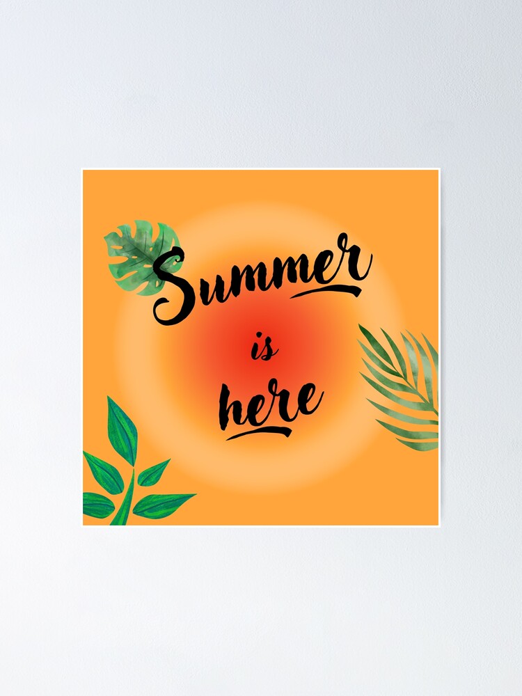 "Summer is here" Poster for Sale by Koralman | Redbubble