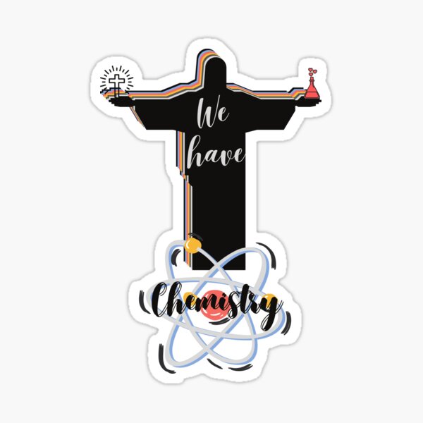 "We have chemistry positive Christian science fun design." Sticker for ...