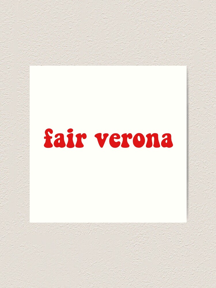"Fair Verona" Art Print by Phoebemorritt | Redbubble