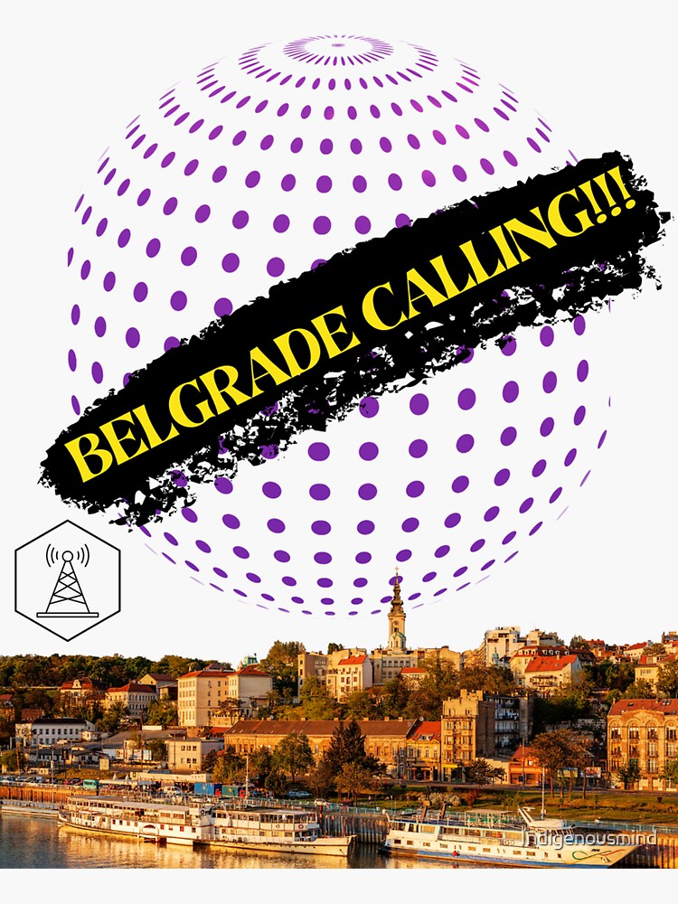 "Belgrade calling, be sure you will be in Belgrade" Sticker for Sale by ...
