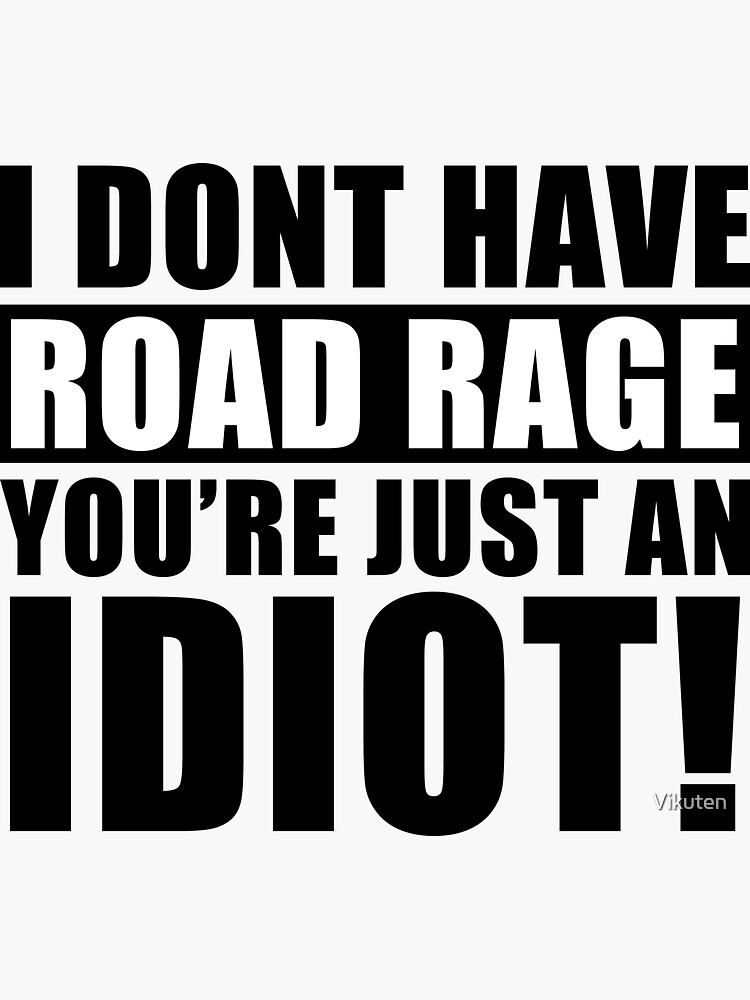 "I Dont Have Road Rage Funny Car Bumper " Sticker for Sale by Vikuten ...
