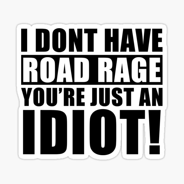 "I Dont Have Road Rage Funny Car Bumper " Sticker for Sale by Vikuten ...