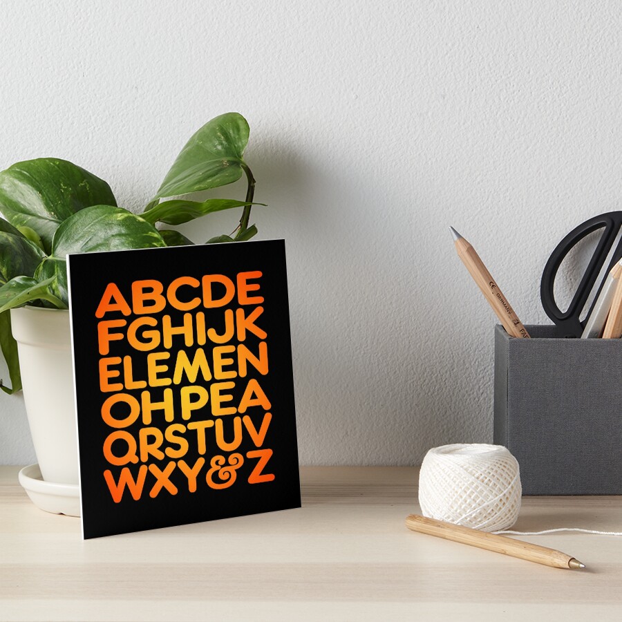 "ABCDEFGHIJK ELEMEN OH PEA QRSTUVWXY & Z v.5" Art Board Print by ...
