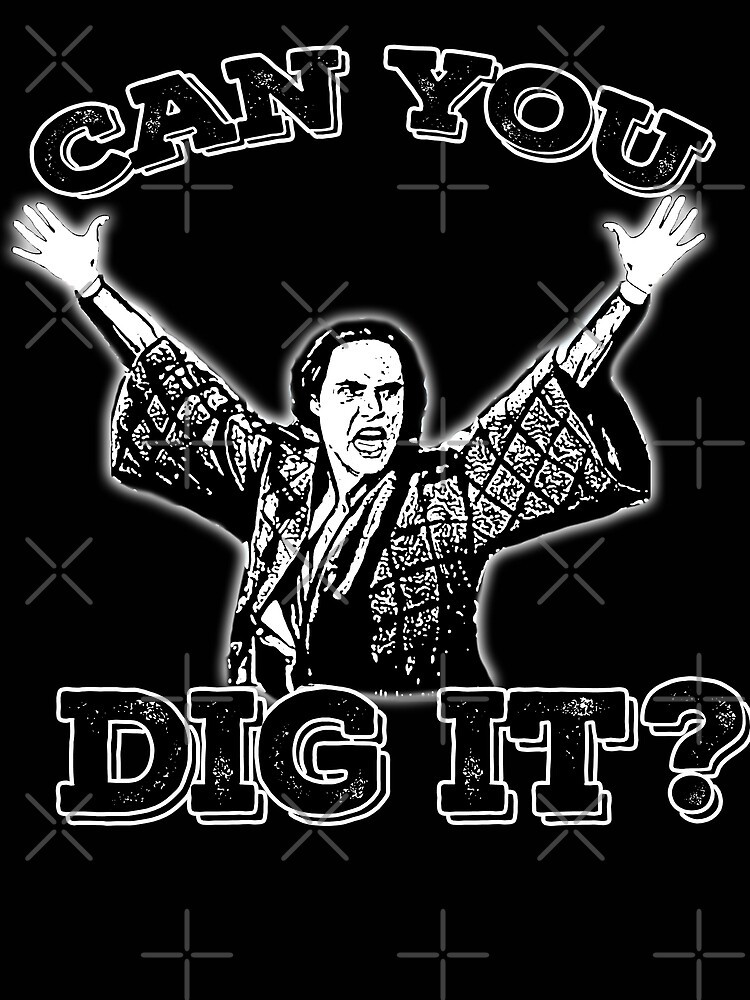 "can you dig it" Poster for Sale by JTK667 | Redbubble