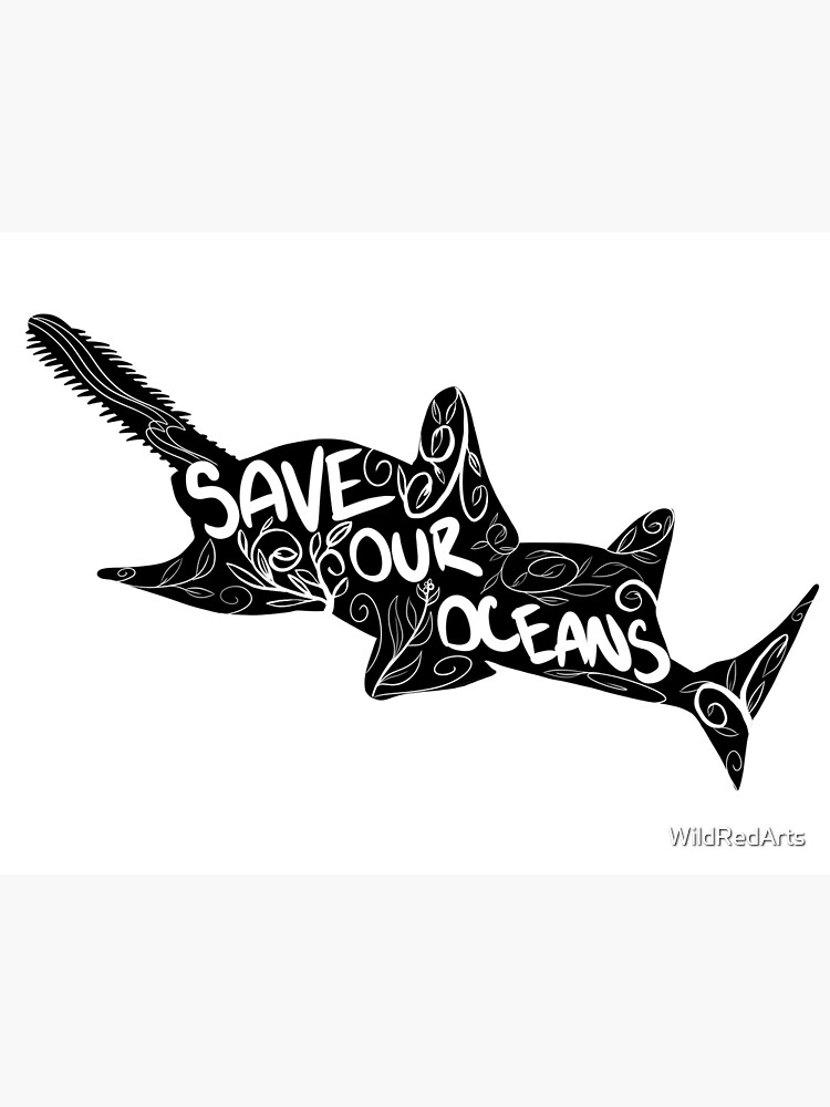 "Save Our Oceans - Sawfish" Poster for Sale by WildRedArts | Redbubble