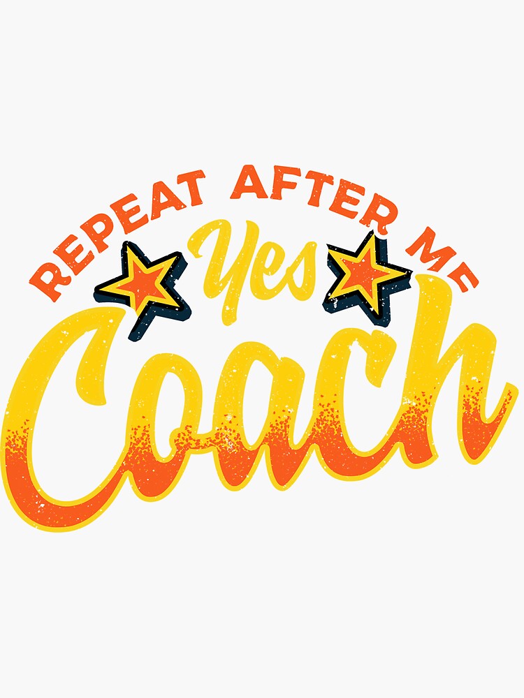"YES Coach Shirt" Sticker for Sale by omgsavariya | Redbubble