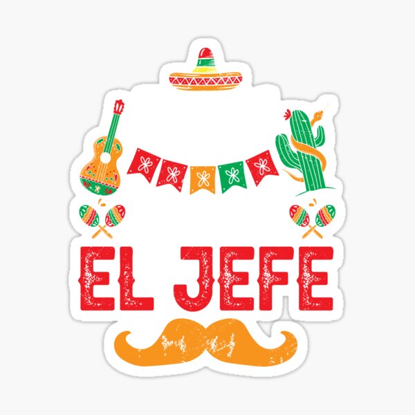 "They Call Me El Jefe Mexican Pride Cinco De Mayo Festival" Sticker for ...