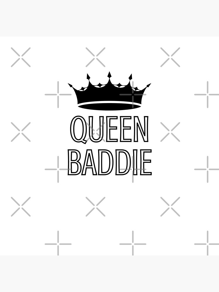 "Baddie | Queen Baddie | Queen | Main Character Energy | Pride" Poster ...