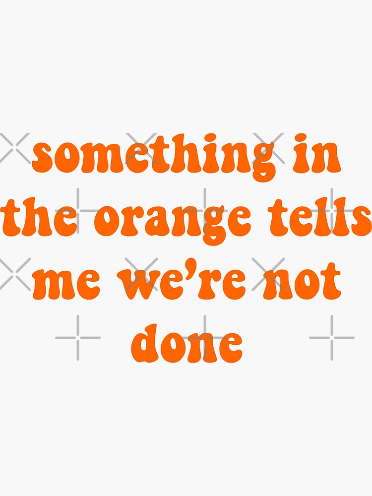 "Zach Bryan Lyric something in the orange " Sticker for Sale by YOStudios | Redbubble
