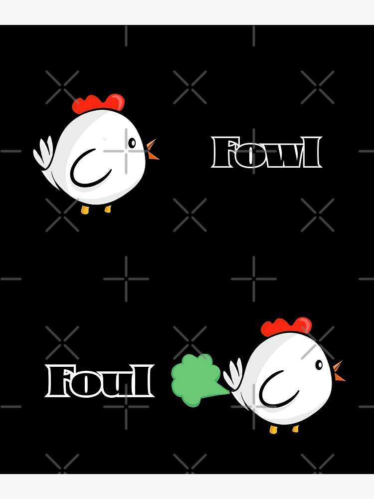 "Fowl vs foul" Poster for Sale by StrugglingIdeas | Redbubble