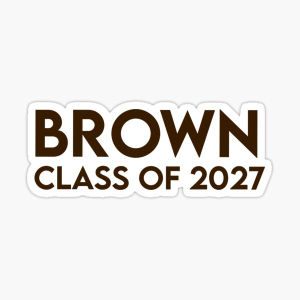 "Brown Class of 2027" Sticker by TooManyCows | Redbubble