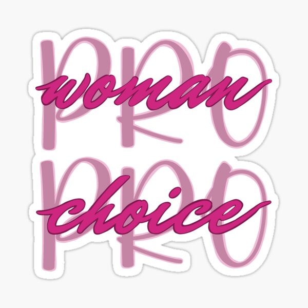 "Pro woman Pro choice " Sticker for Sale by Becky-Marie | Redbubble