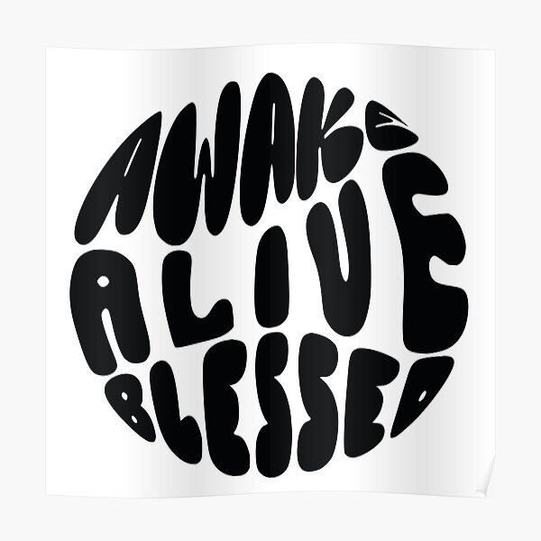 "AWAKE ALIVE BLESSED Motivational Quote" Poster for Sale by Yogutzta ...