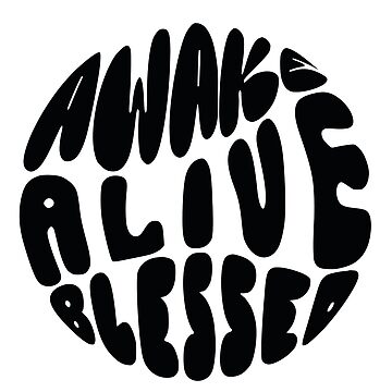 Awake Alive Blessed Quotes 20 Quotes To Inspire Us To Make Every