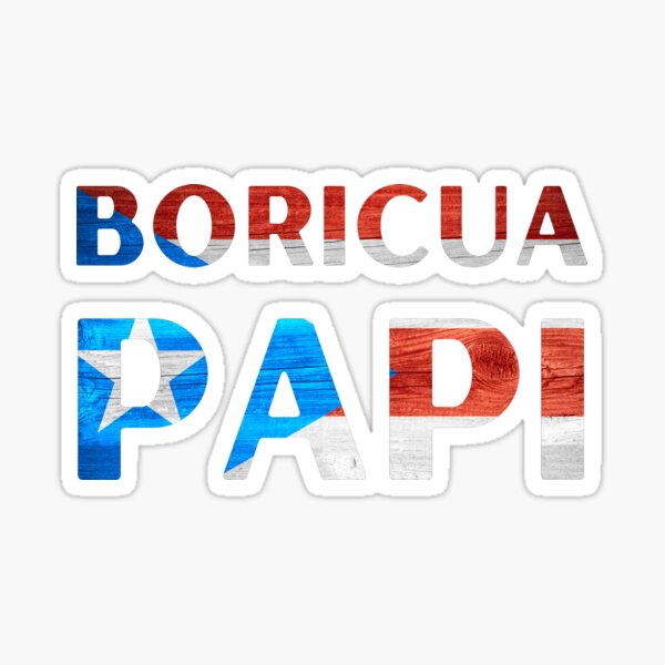 "BORICUA PAPI PUERTO RICO FLAG FOR A PROUD PUERTO RICAN" Sticker for ...