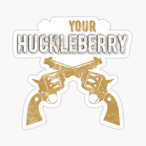 "Im your huckleberry distressed wester movie quote" Sticker for Sale by ...