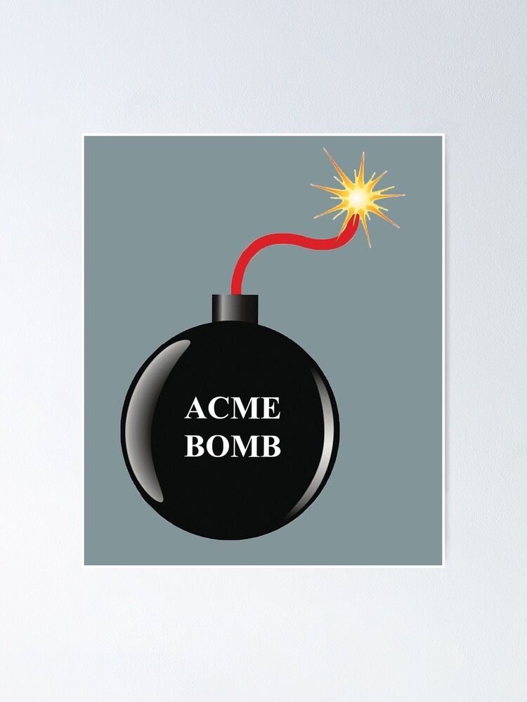 "The Acme Bomb from Roadrunner" Poster for Sale by Drewaw | Redbubble