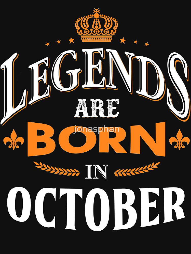 "Legends are born in October" T-shirt for Sale by jonasphan | Redbubble ...