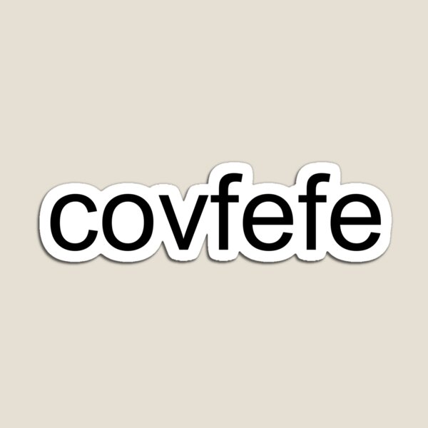 Covfefe Gifts & Merchandise | Redbubble